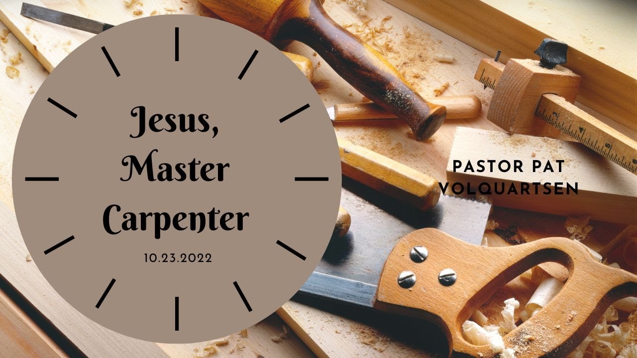 Jesus, Master Carpenter 10.23.2022 | Living Hope